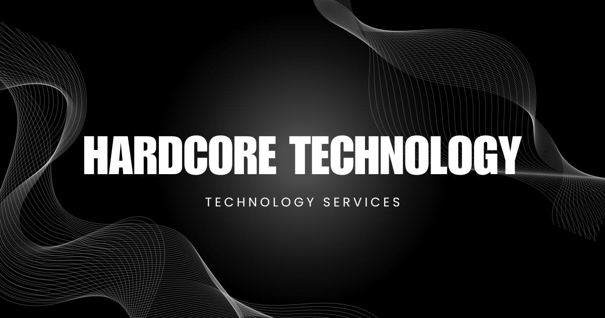 Home - Hardcore Technology | Technology Services